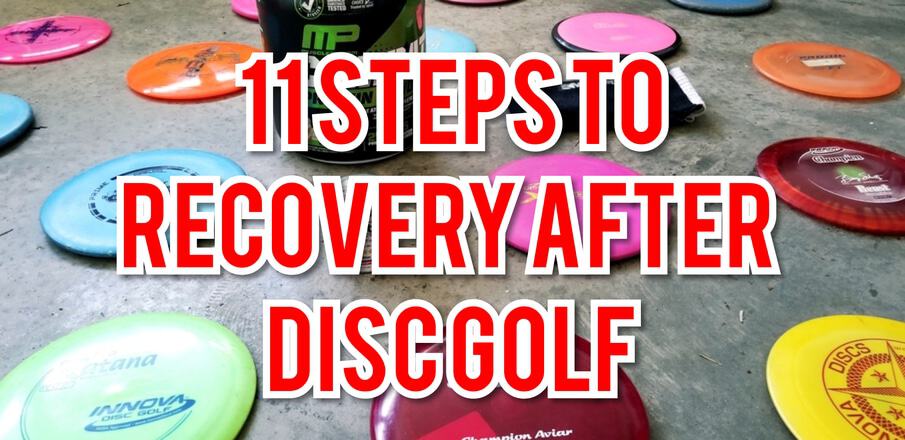 The 11 Step Plan to Recovery After a Disc Golf Workout – DiscgolfNOW.com