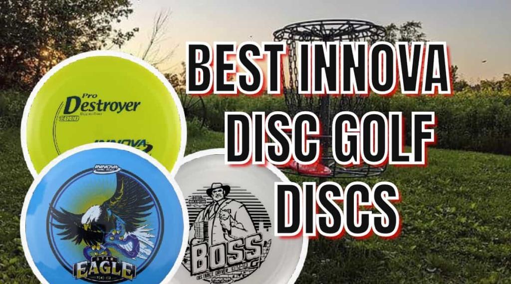 The 13 Best Innova Disc Golf Discs of All-Time! – DiscgolfNOW.com
