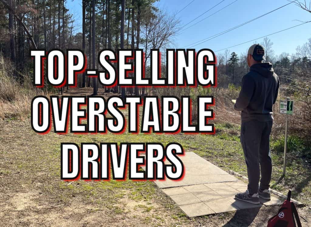 The Top 10 Best-Selling Overstable Disc Golf Drivers for 2024 ...